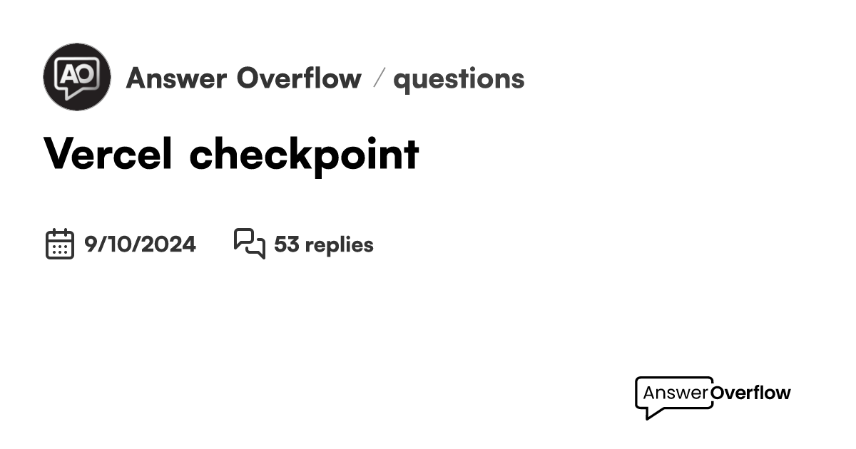 Vercel checkpoint? - Answer Overflow